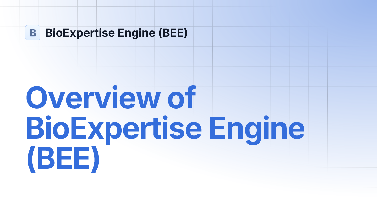 Overview of BioExpertise Engine (BEE) | BioExpertise Engine (BEE)