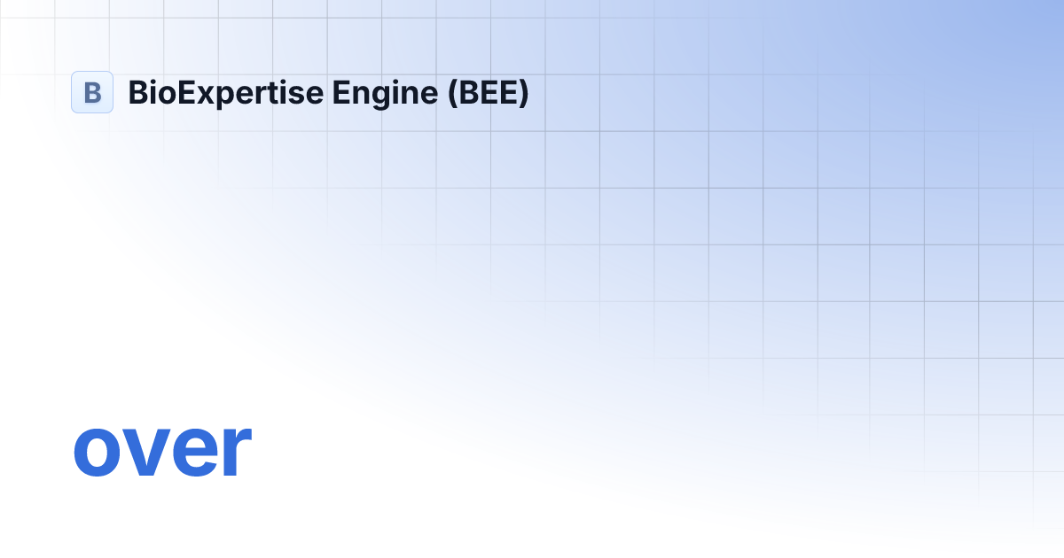 over | BioExpertise Engine (BEE)