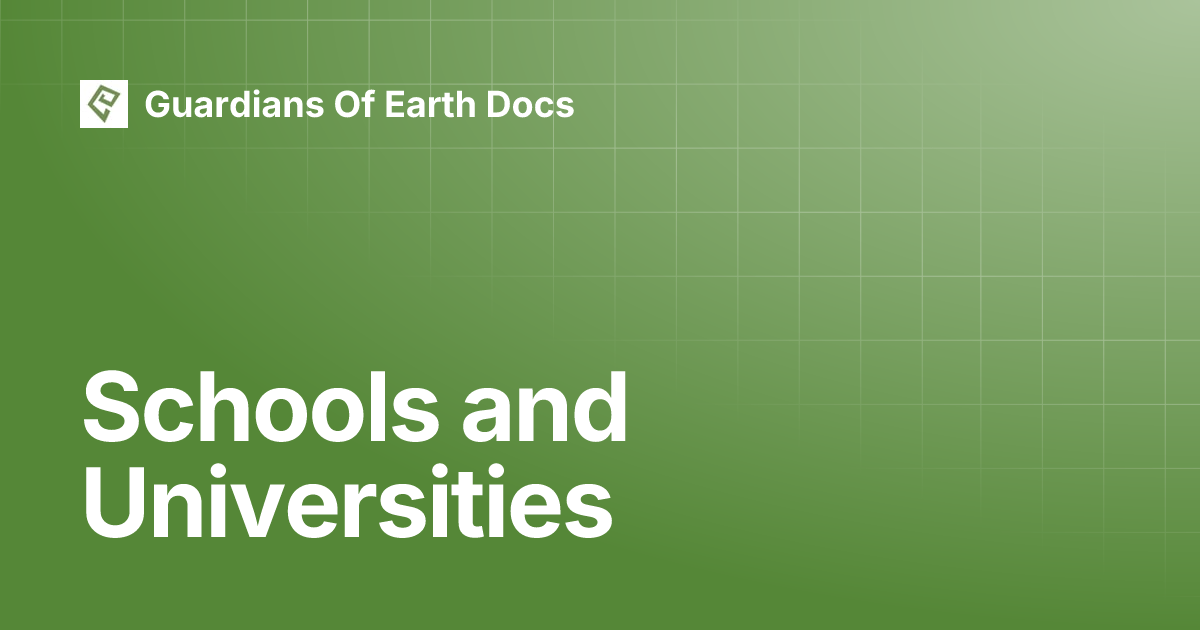 Schools and Universities | Guardians Of Earth Docs