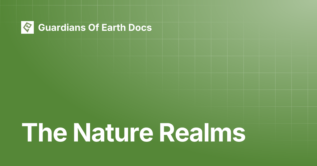 The Nature Realms | Guardians Of Earth Docs